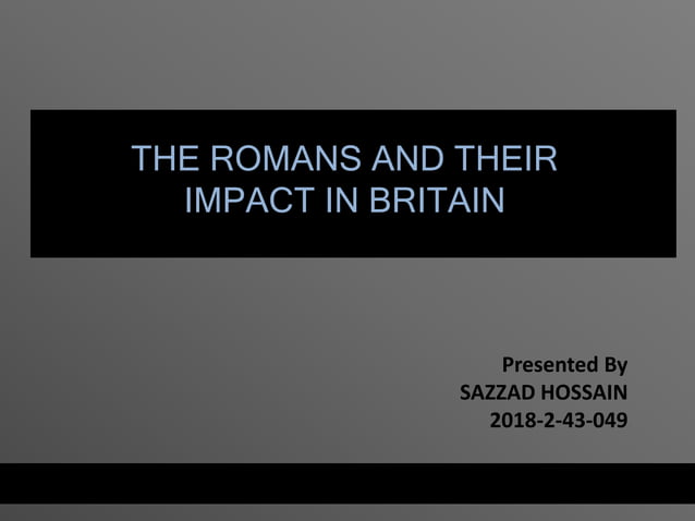 The Romans And Their Impact in Britain | PPT