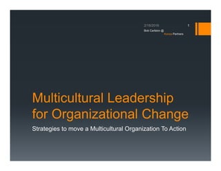 Multicultural Leadership for Organizational Change | PPT