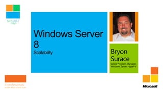 Windows 8 Hyper-V: Scalability | PPT