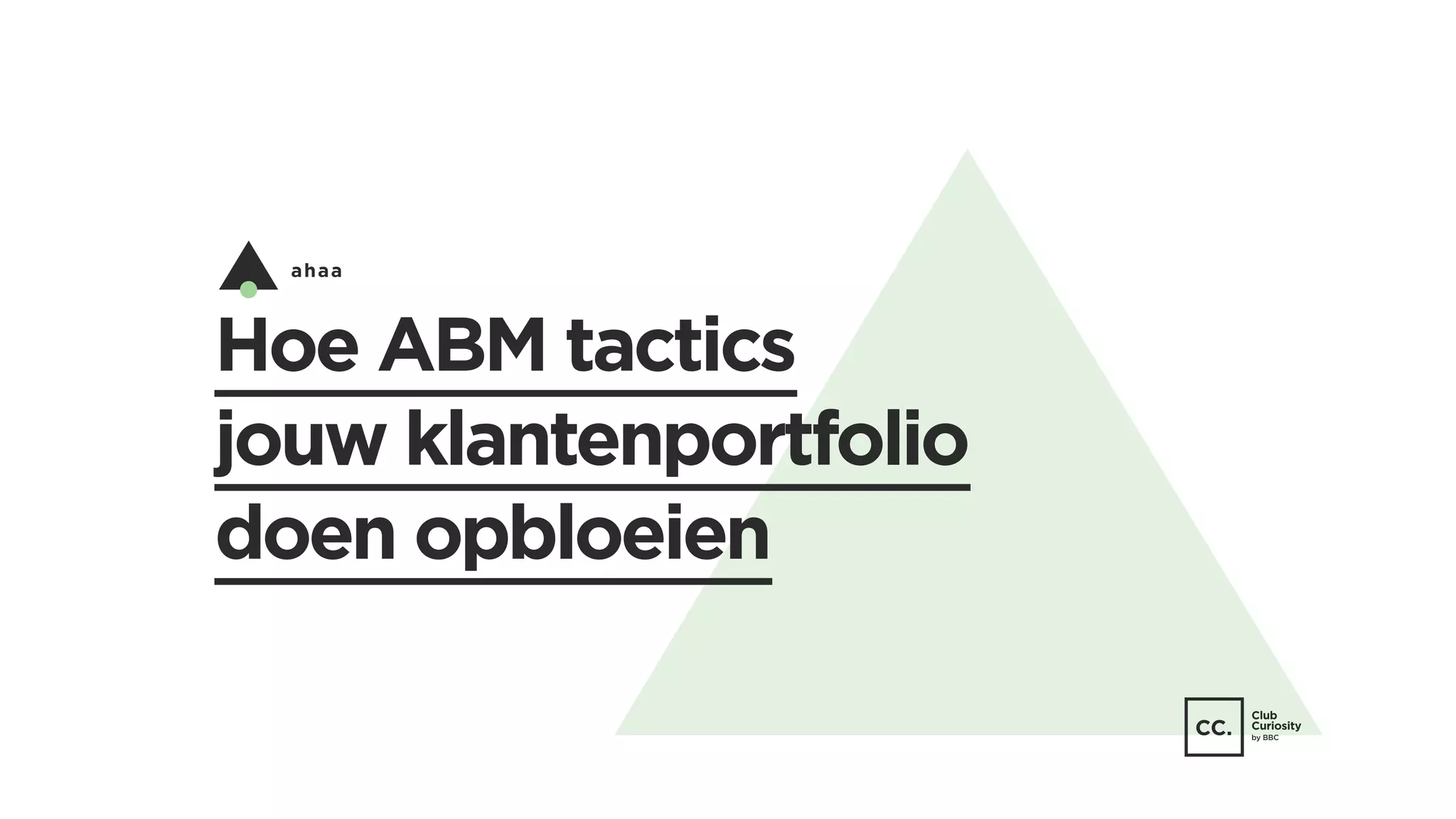 Hoe ABM tactics jouw klantenportfolio laten opbloeien | PPT