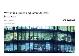 Works Insurance and Latent Defects Insurance | PPT