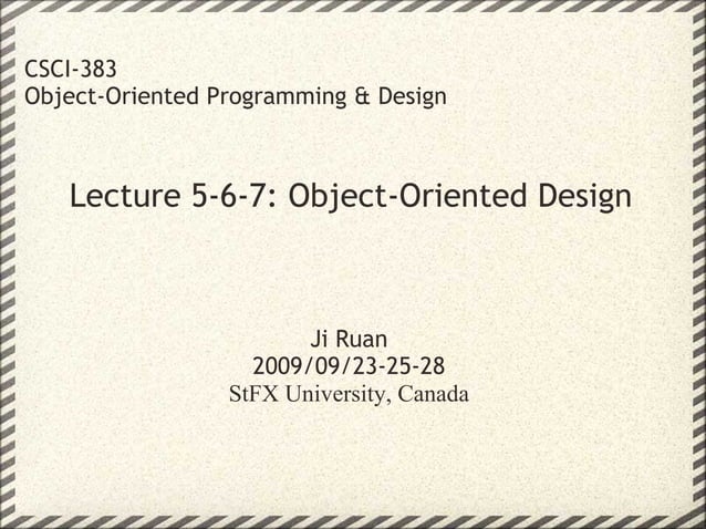 CSCI-383 Lecture 5-6-7: Object-Oriented Design | PPT