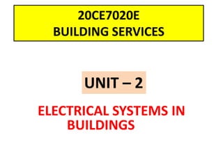 UNII II ELECTRICAL SYSTEMS IN BUILDINGS | PPTX