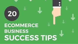 20 ecommerce success business tips | PPTX