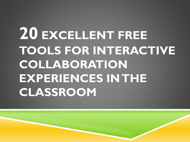 20 Excellent Free Tools for Interactive Collaboration Experiences in ...