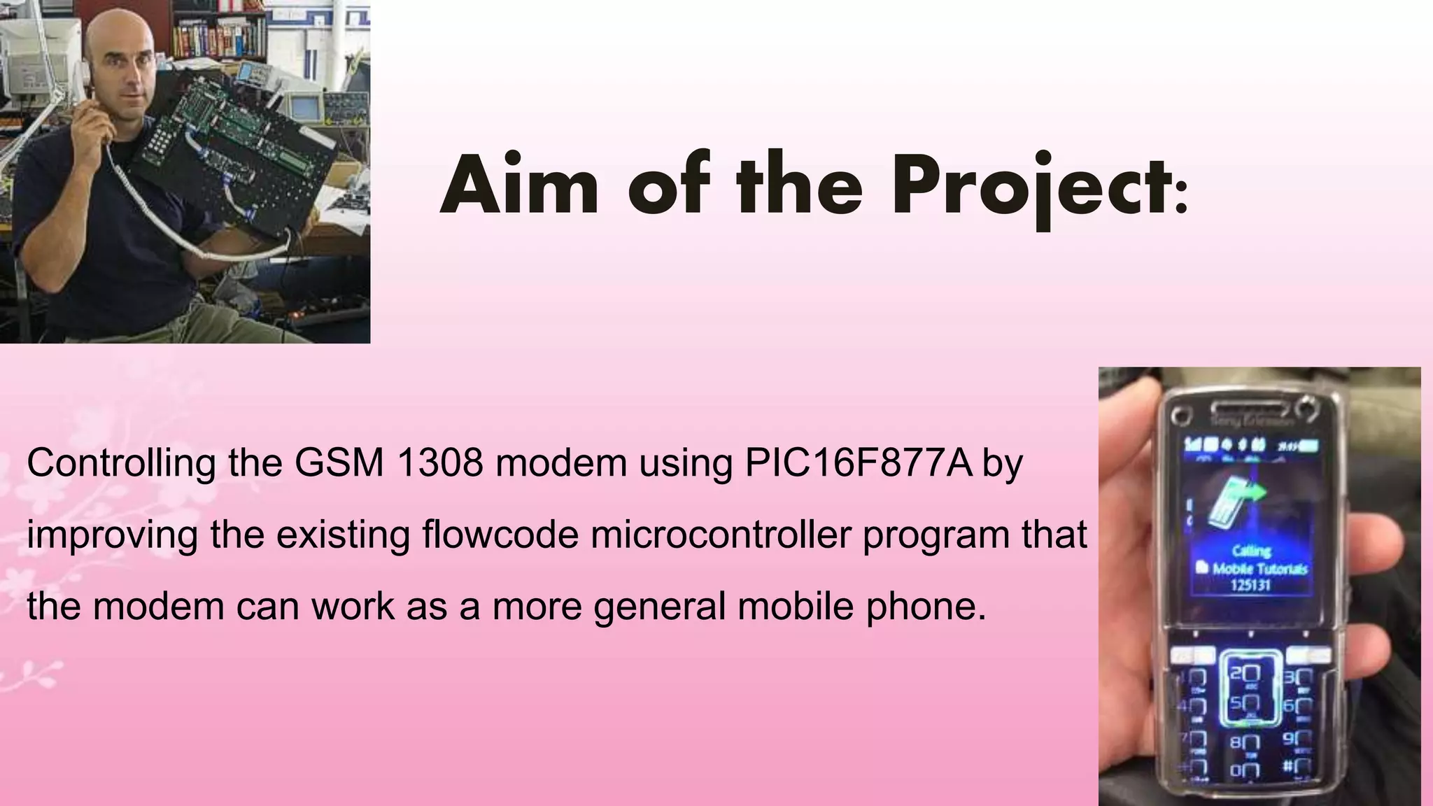 GSM 1308 MODEM CONTROL USING PIC-16F877A MICROCONTROLLER | PPSX
