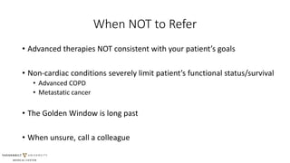 When Everything Fails - Advanced Heart Failure: When to Refer? | PPTX