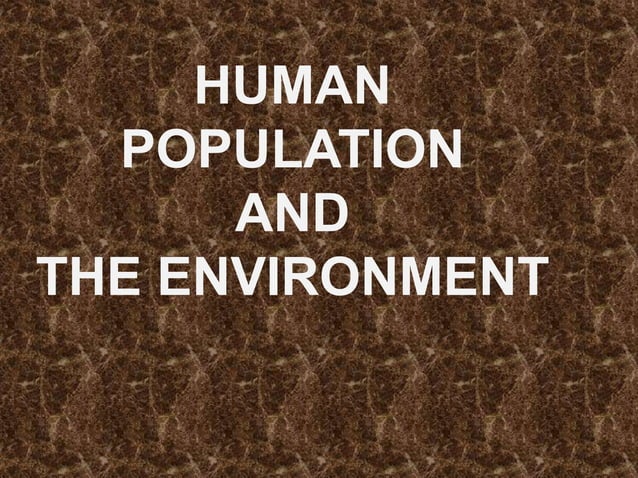 20 human population and the environment | PPT