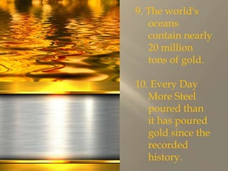 20 Interesting Facts About Gold | PPTX