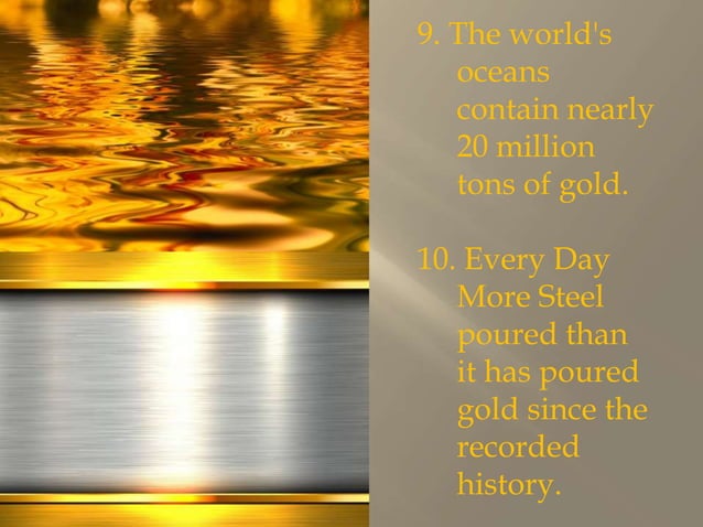 20 Interesting Facts About Gold | PPTX | Chemistry | Science