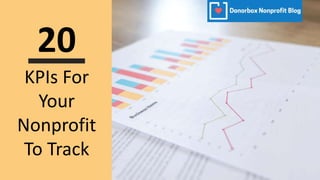 20 KPIs for Your Nonprofit to Track | PPTX