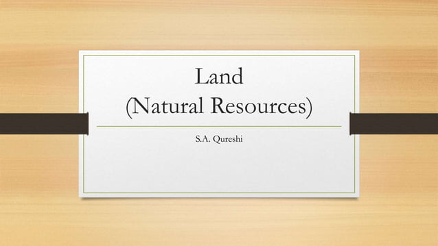 Land (Natural Resources) | PPTX | Agriculture | Industries
