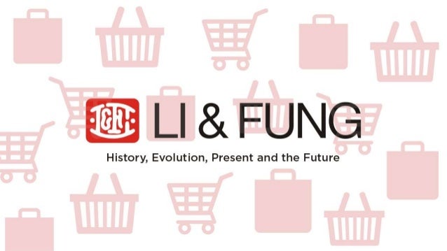 Li & Fung - History, Evolution, Present and the Future