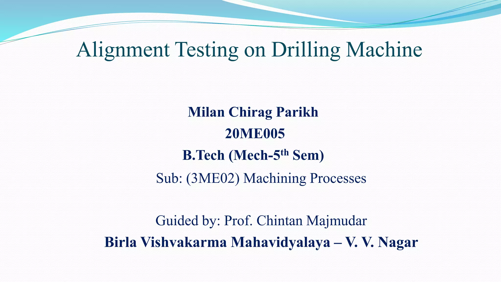 20ME005_Allignment Testing on Drilling machine.pptx