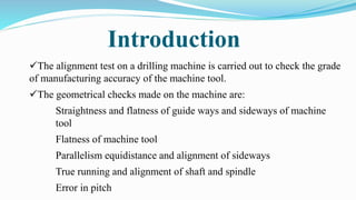 20ME005_Allignment Testing on Drilling machine.pptx