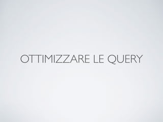 20 - Ottimizzare le query | PPT