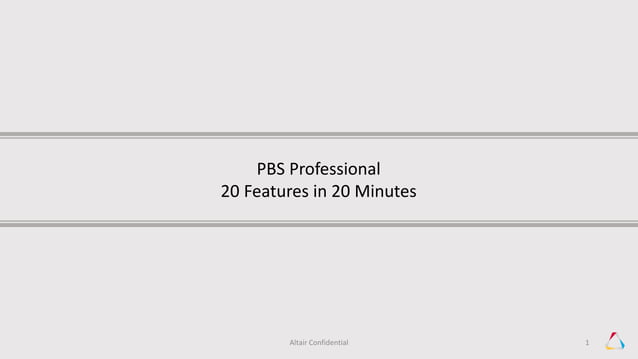 20 Altair PBS Professional Features in 20 minutes, 2018 | PPT