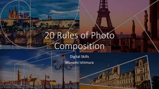 20 rules of photo composition | PPTX | Photography | Arts and Crafts