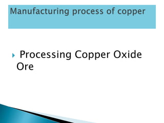 Copper manufacturing process | PPTX