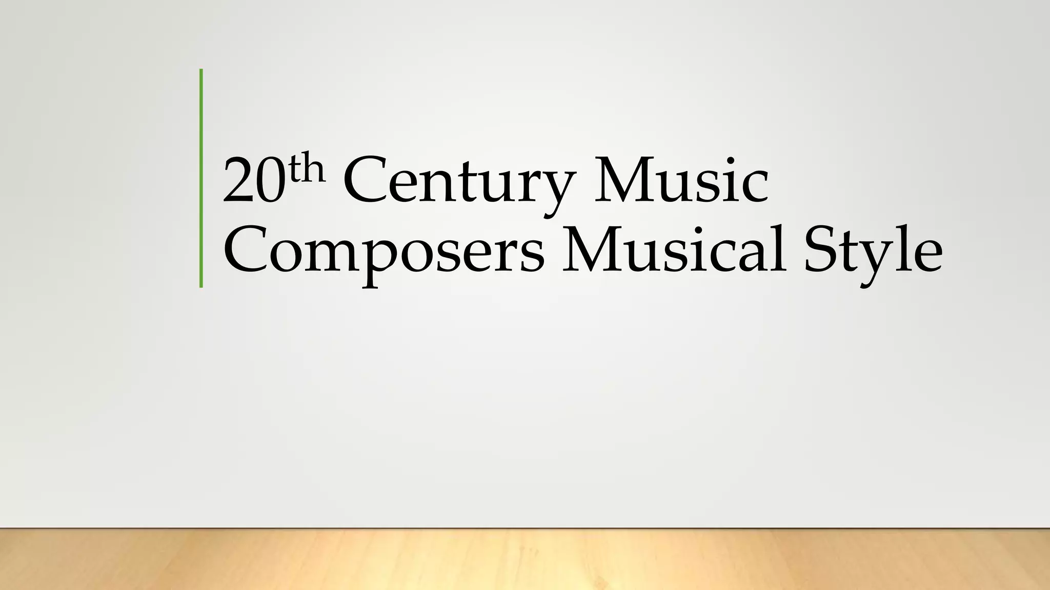 20th Century Music Composers.pptx
