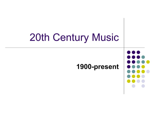 20th Century Music Powerpoint (MA)2.pdf | Classical Music | Music