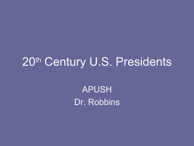 20th Century U.S. Presidents | PPT | Civic affairs | Politics