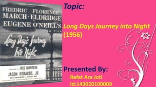 Long Days Journey into Night | PPTX
