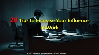 20 Tips to Increase Your Influence at Work | PPTX