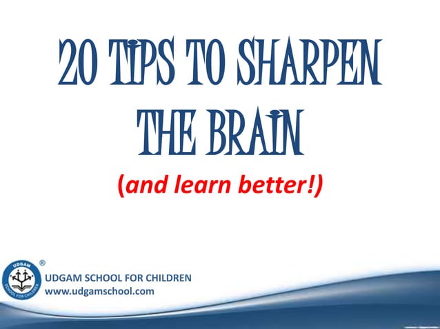 20 tips to sharpen the brain | PPT