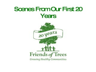 20 Years Part I - History - Before & After Trees | PPT