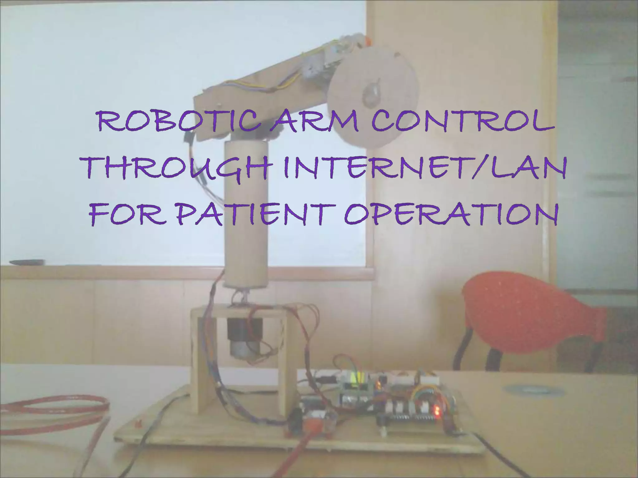 Robotic arm control through internet/Lan for patient operation | PPT