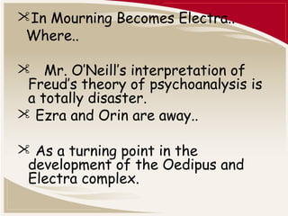 Oedipus Complex in Mourning Becomes Electra | PPT