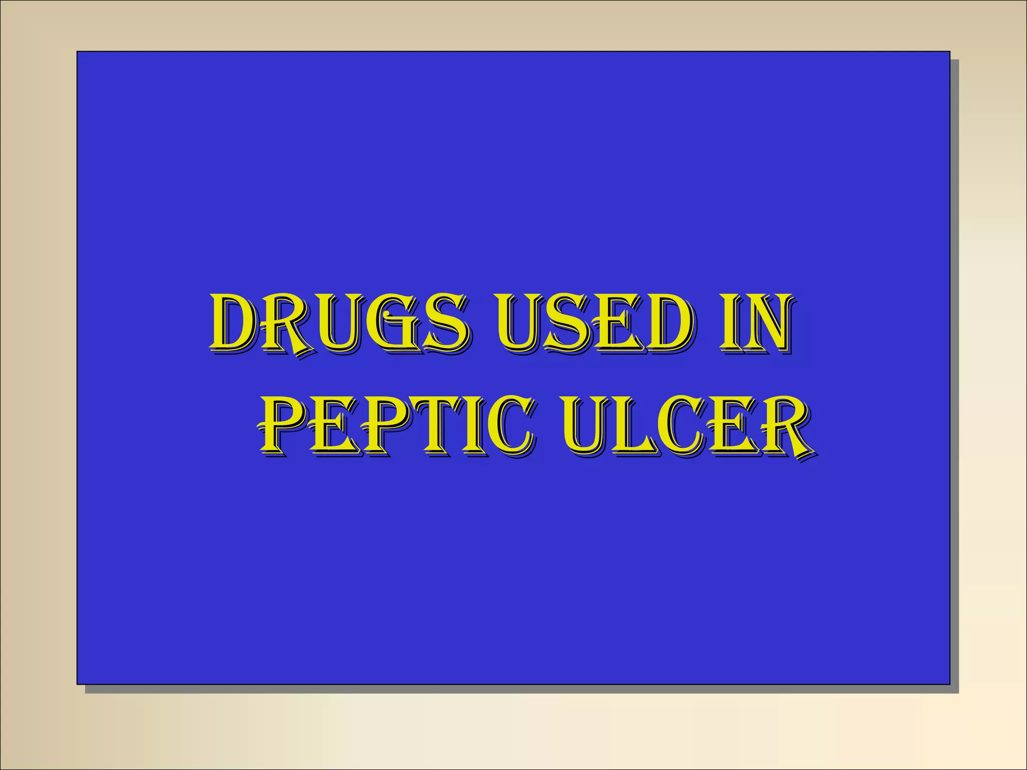 21.drugs used in peptic ulcer | PPT