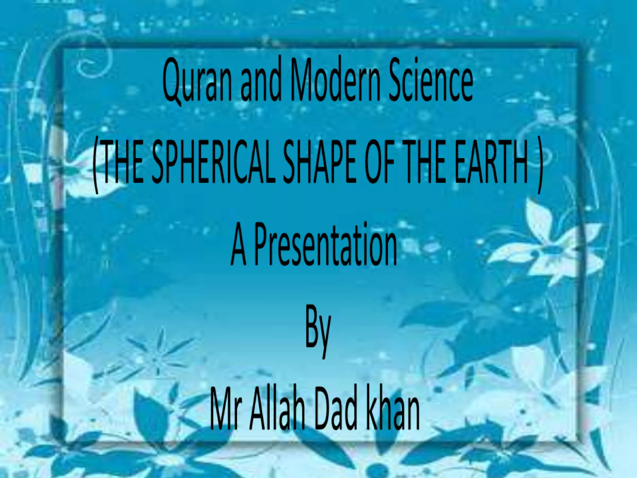 21. The Quran and The Modern Science(The spherical shape of the earth ...