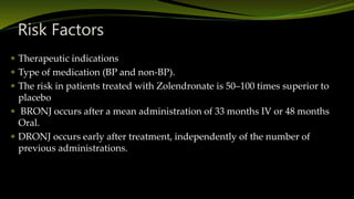 Osteonecrosis of the Jaws (BRONJ, MRONJ) | PPTX