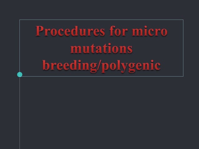 21. Mutation Breeding in crop improvement | PPTX