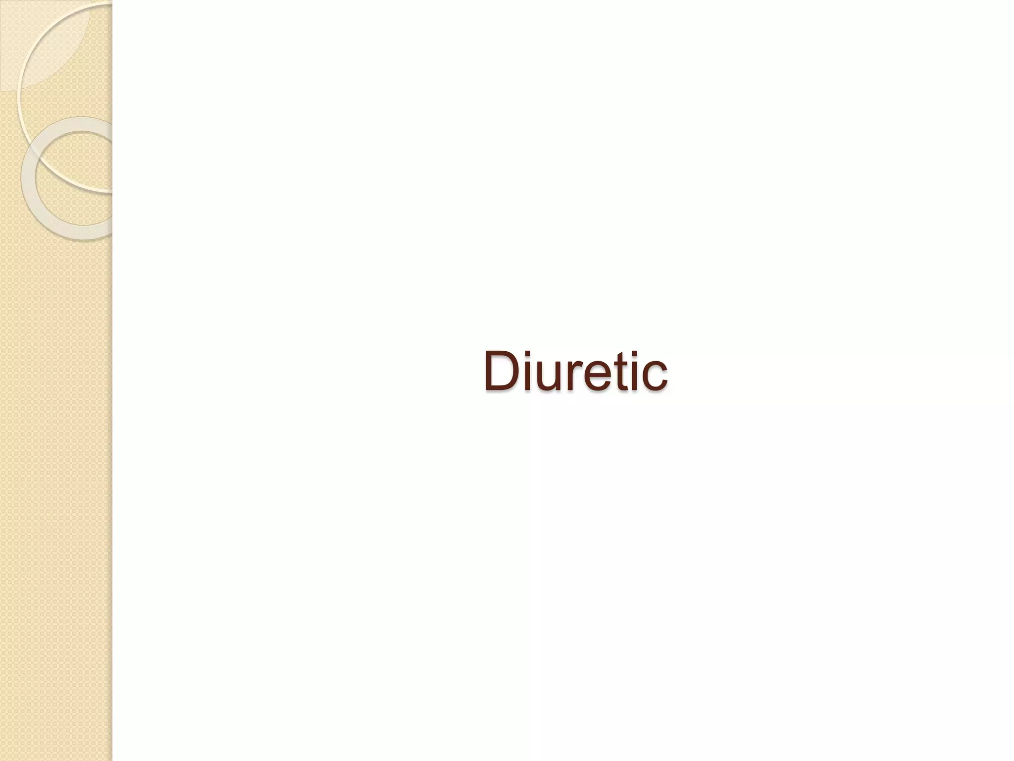 Diuretic Drugs | PPTX | Pharmaceutical Drugs | Medical Health
