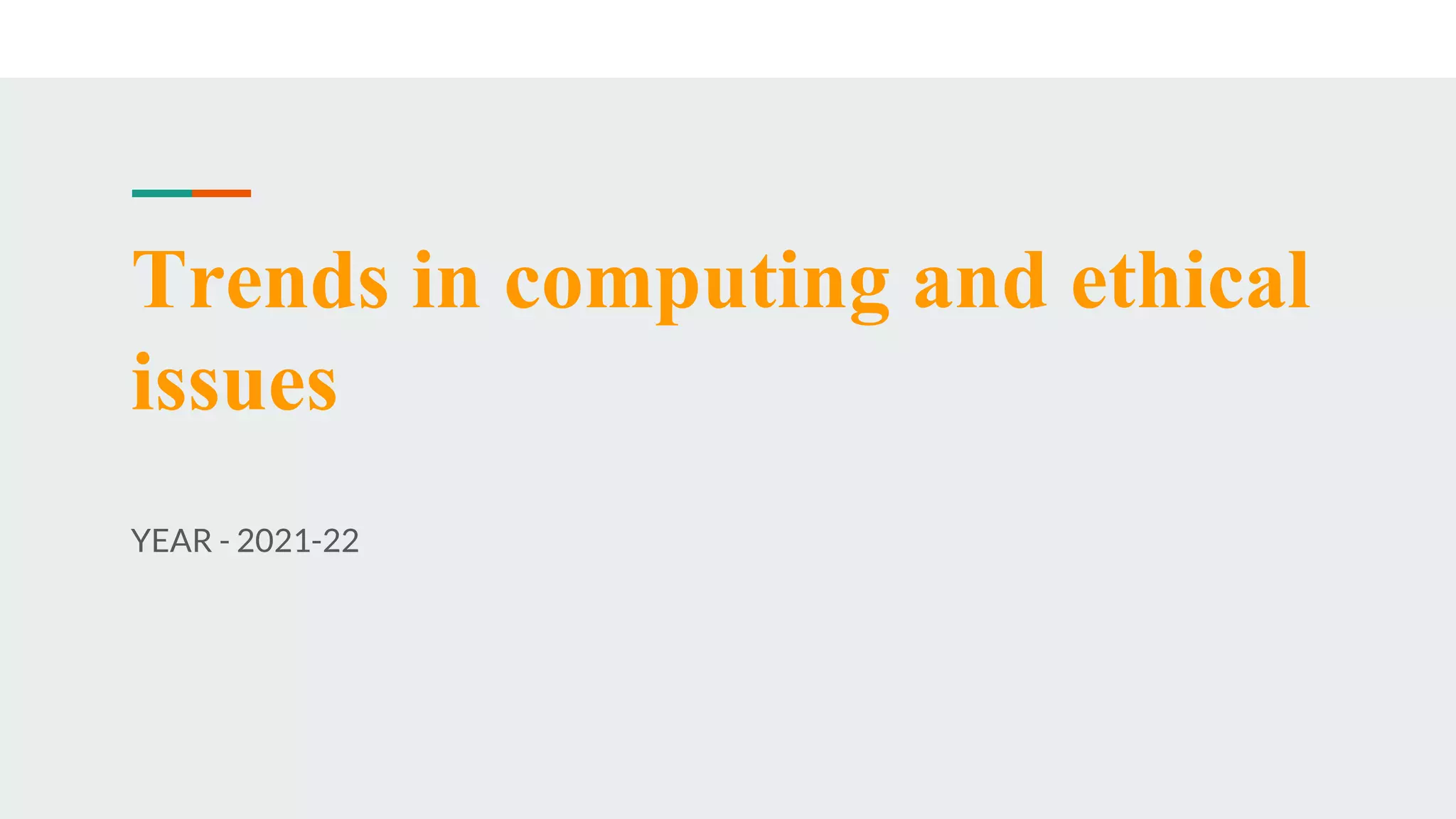 21-Trends in computing and ethical issues (1).pptx