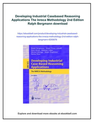 Developing Industrial Casebased Reasoning Applications The Inreca ...