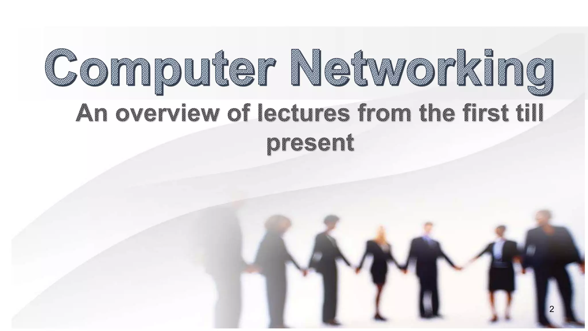 Computer networking (an overview of given lectures).pptx