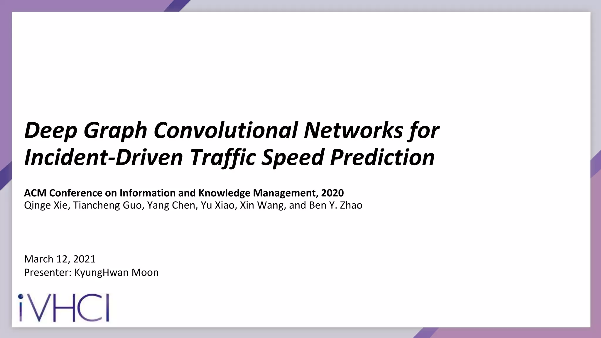 Deep Graph Convolutional Networks For Incident Driven Traffic Speed Prediction Ppt