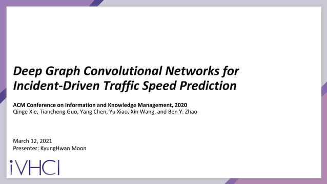 Deep graph convolutional networks for incident driven traffic speed prediction | PPT