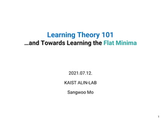 Learning Theory 101 ...and Towards Learning the Flat Minima | PPT