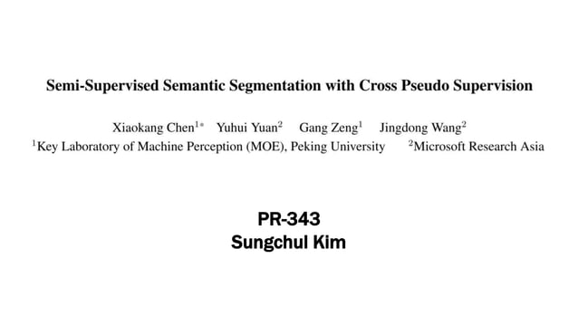 PR-343: Semi-Supervised Semantic Segmentation with Cross Pseudo Supervision | PPTX | Artificial ...