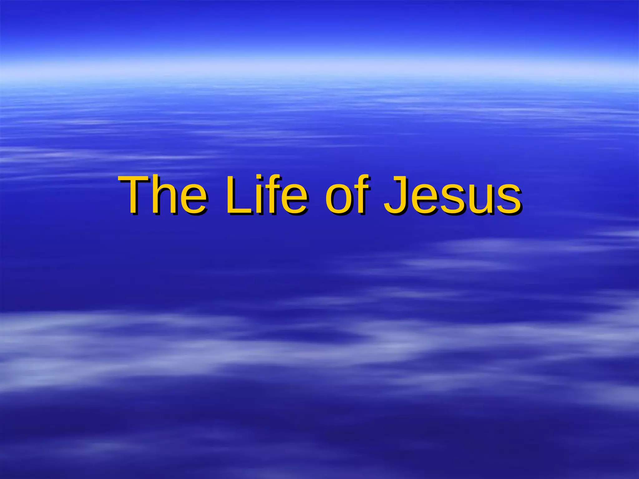 210 The Life of Jesus part 1 WH | PPT