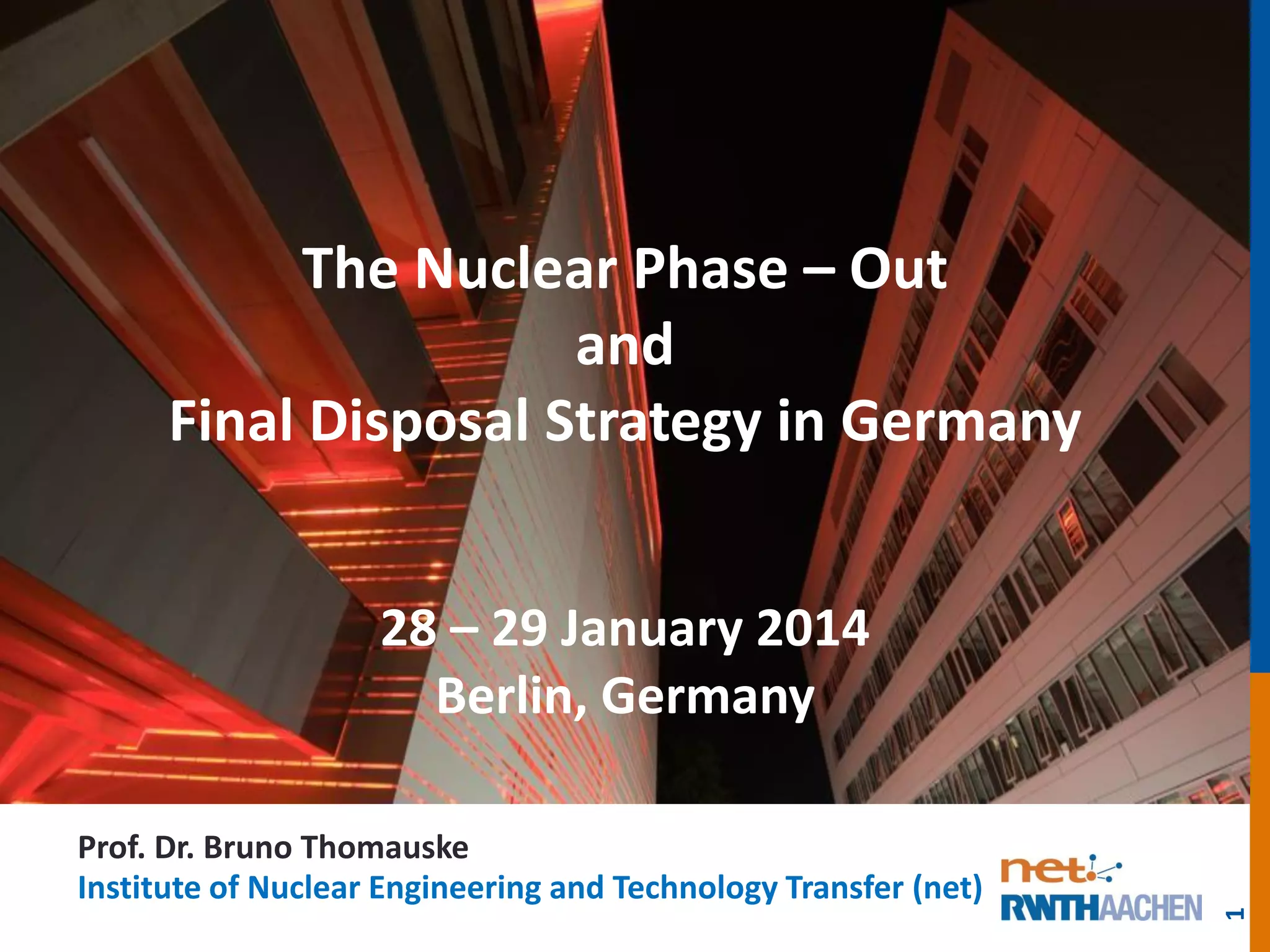 The Nuclear Phase – Out and Final Disposal Strategy in Germany by Prof ...