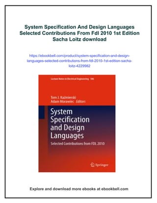 System Specification And Design Languages Selected Contributions From Fdl 2010 1st Edition Sacha ...