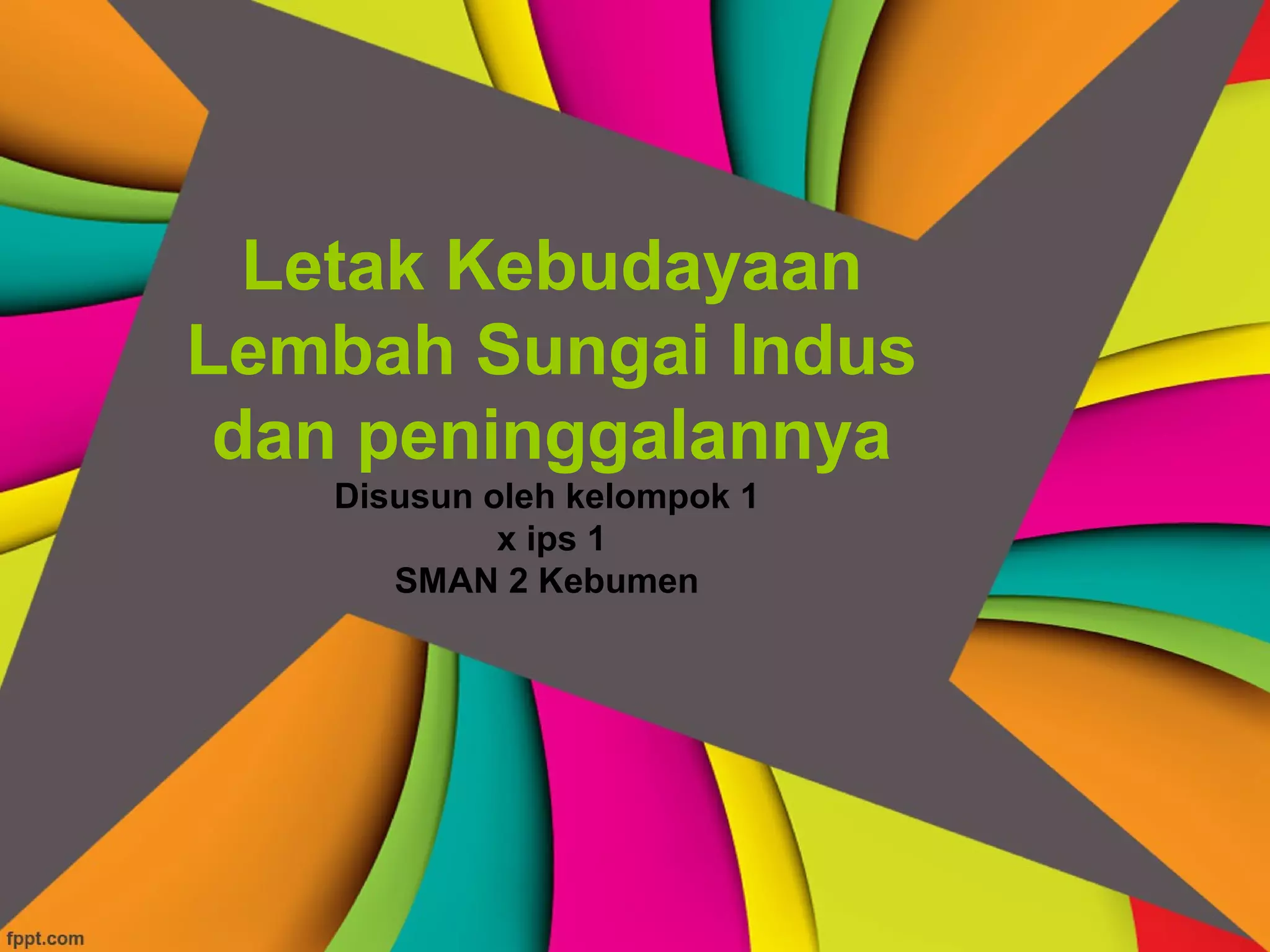 Peradaban Lembah Sungai Indus | PPT