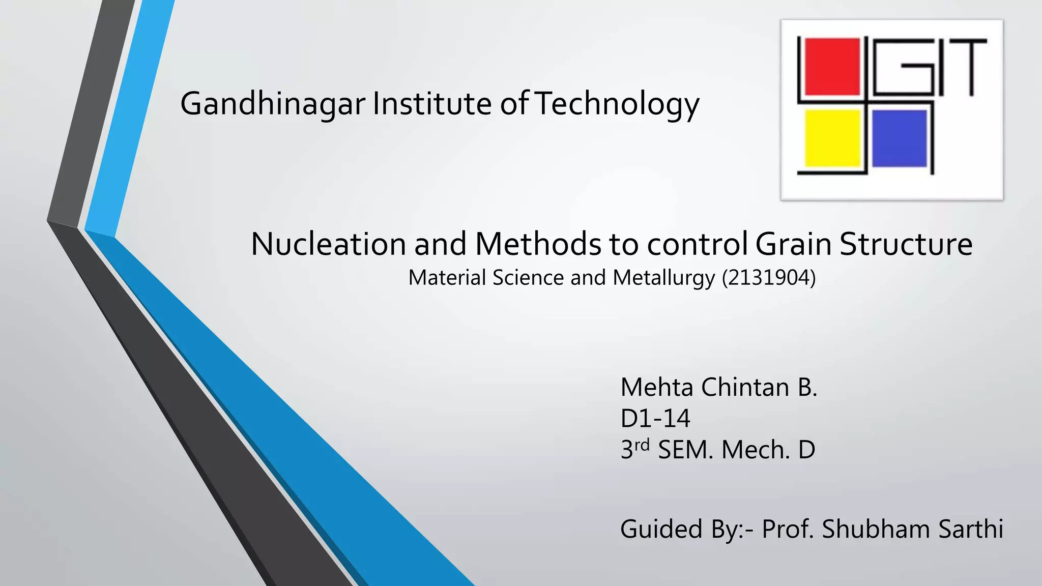 nucleation and methods to control grain structure | PPTX