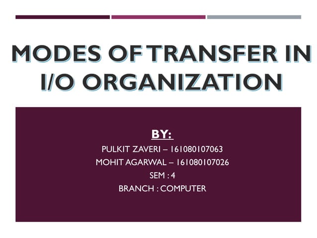 Modes Of Transfer in Input/Output Organization | PPT | Computing | Technology & Computing